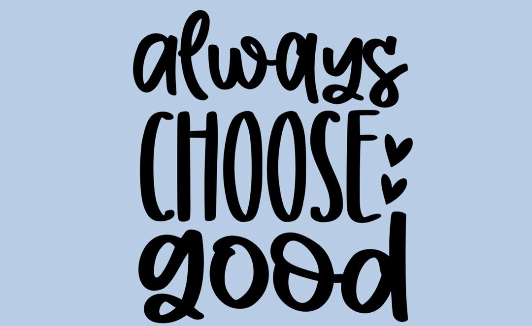 Always Choose Good Metal Sign, Always Choose Good Plaque, Always Choose ...