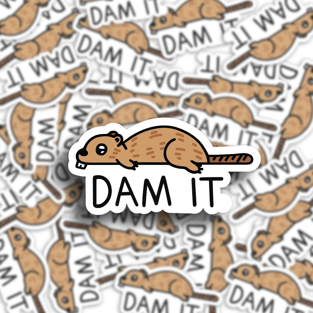 Dam It Sticker / Decal, Cute Beaver, Kawaii - Etsy