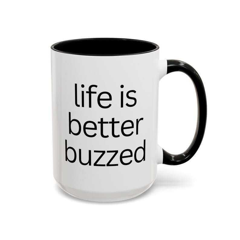 Life is Better Buzzed Coffee Mug Hilarious Gift for Coffee Lovers two ...