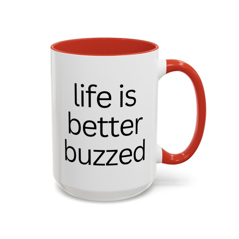 Life is Better Buzzed Coffee Mug Hilarious Gift for Coffee Lovers two ...