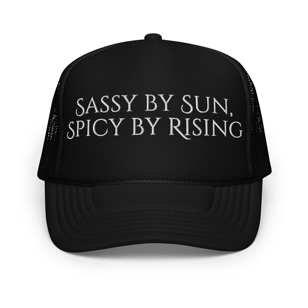 Sassy by Sun, Spicy by Rising Trucker Hat – Zodiac Cap, Astrology ...