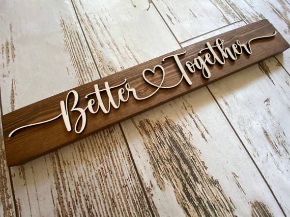 Better Together Sign Anniversary Gift Wedding Sign Farmhouse - Etsy