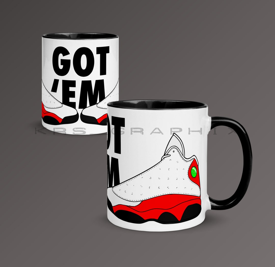 Mug to Match Jordan Cherry 13s Got 'EM Sneakerhead Coffee Mug -gifts ...