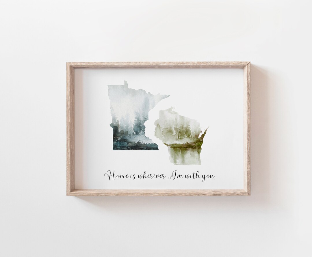 Minnesota Wall Art, Wisconsin Art Print, Home is Wherever I'm With You ...