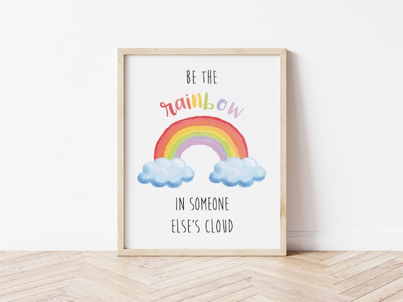 Be the Rainbow in Someone Else's Cloud Printable Wall | Etsy