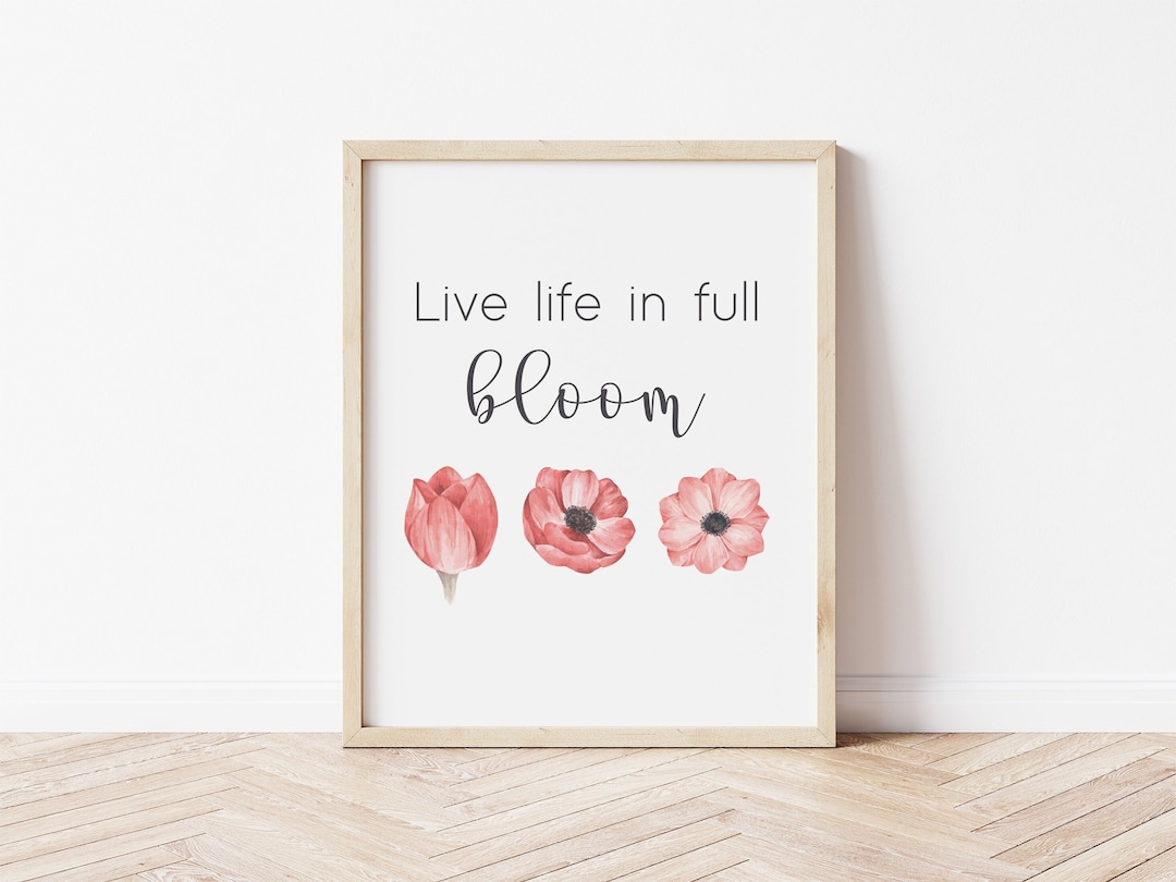 Live Life in Full Bloom, Printable Wall Art, Digital Wall Art, Pink ...