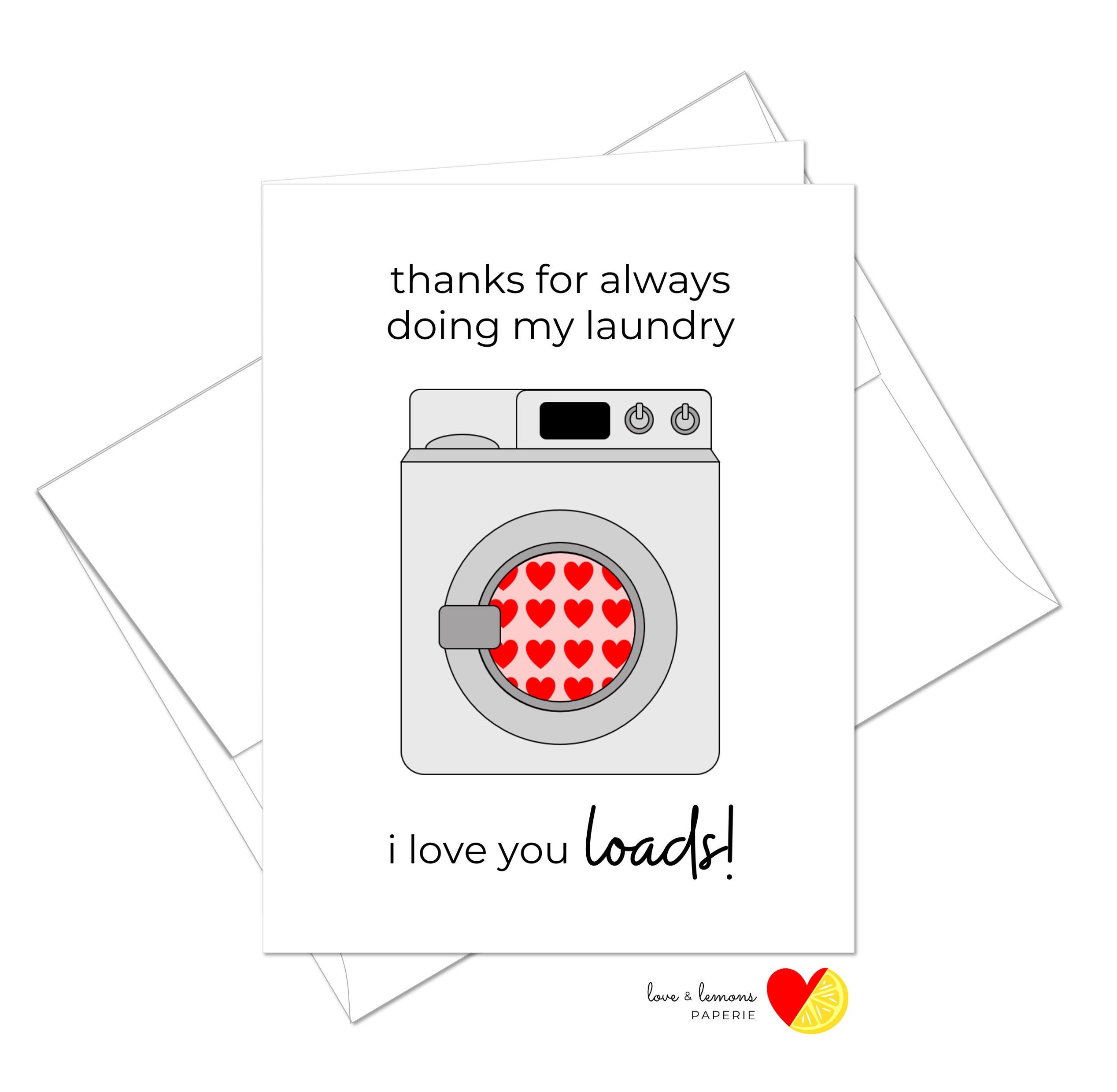 Thanks for always doing my laundry Love you Loads Laundry | Etsy