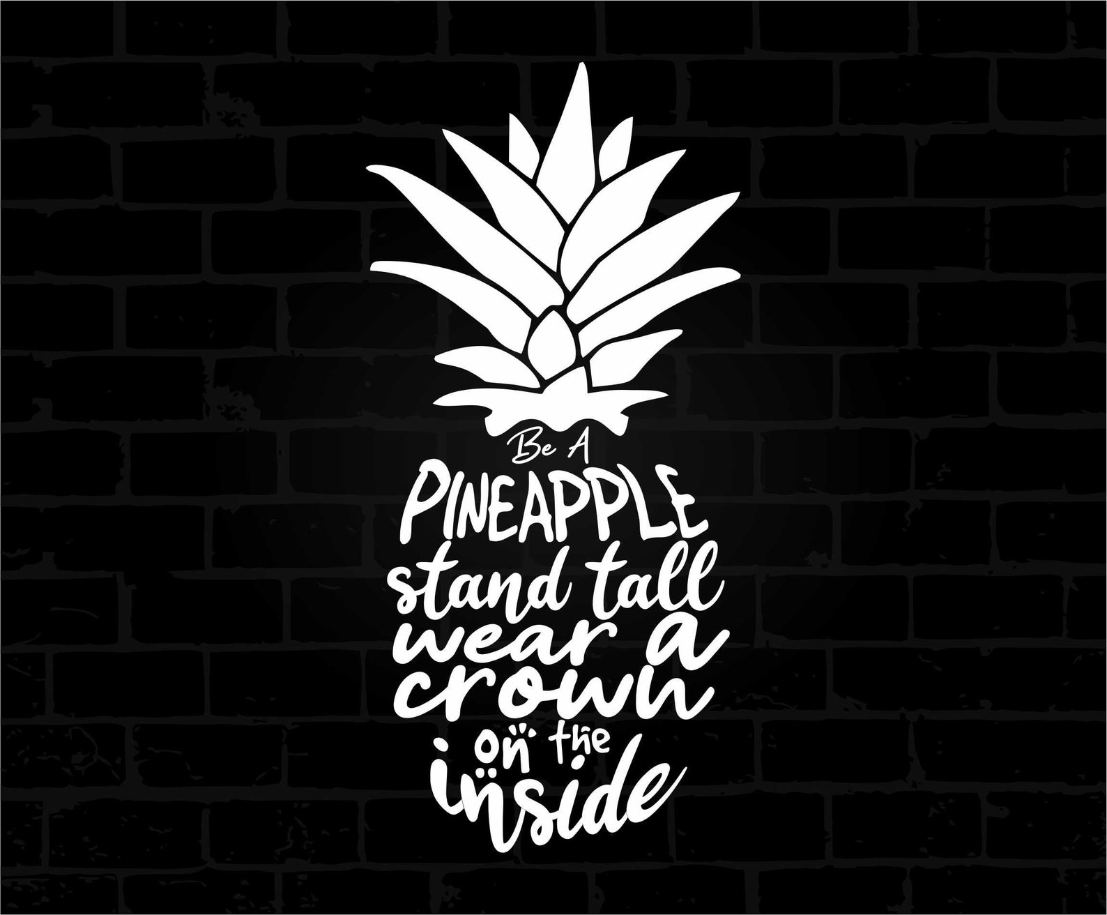Be a pineapple stand tall wear a crown on the inside svg | Etsy