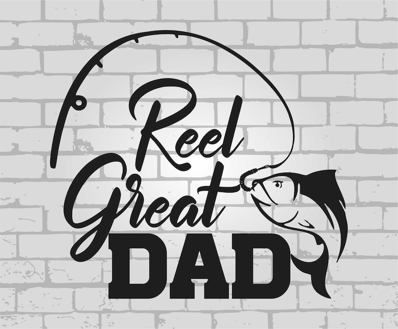 Reel Great Dad Svg, Fishing Svg, Fathers Day Svg, Dad Svg, Papa Svg ...