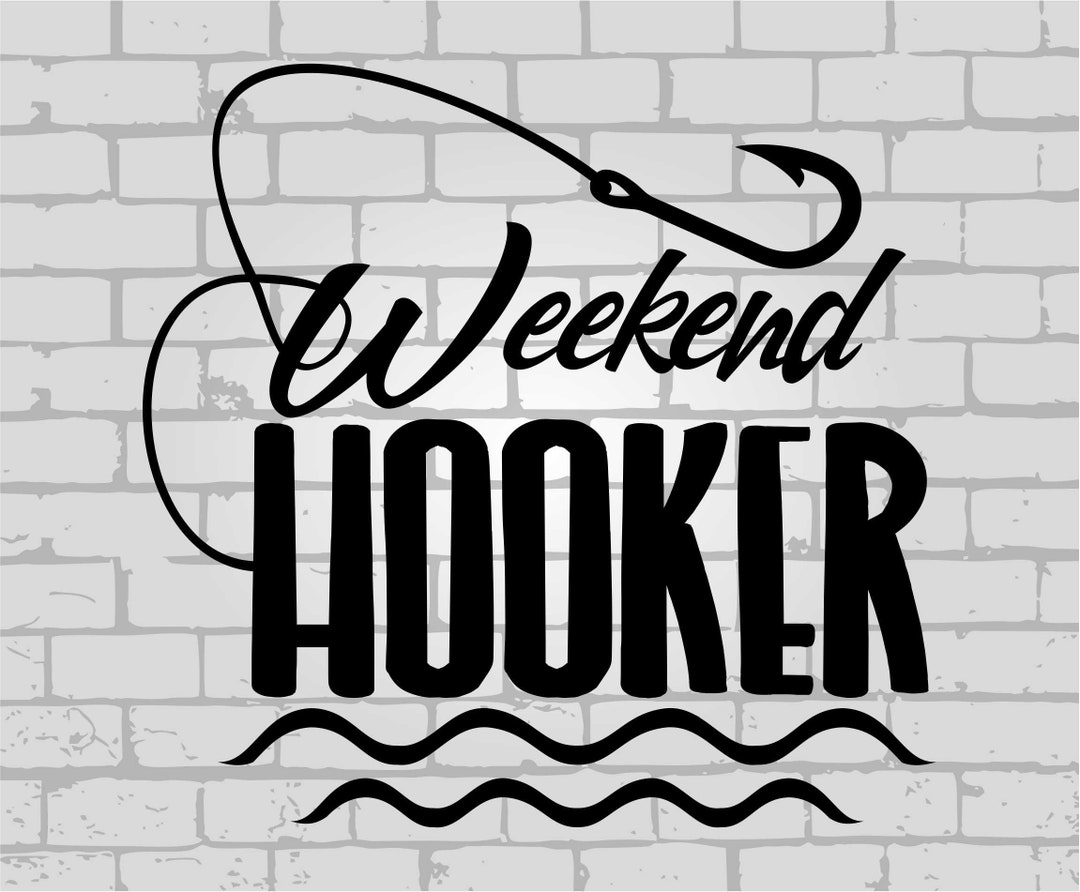 Weekend Hooker Svg Fishing Svg Summer Svg Beach Svg Sea - Etsy