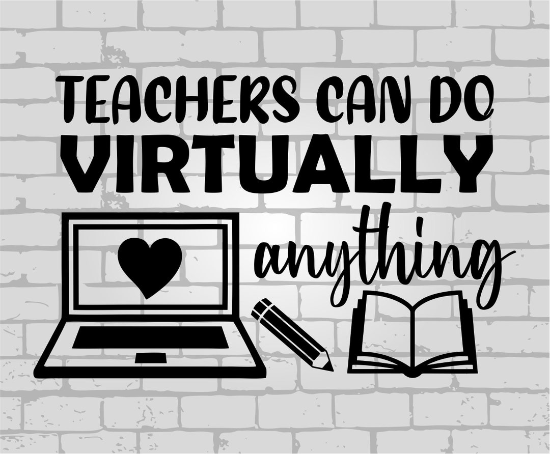 Teachers Can Virtually Do Anything Svg, Quarantine Svg, Virtual Teacher ...