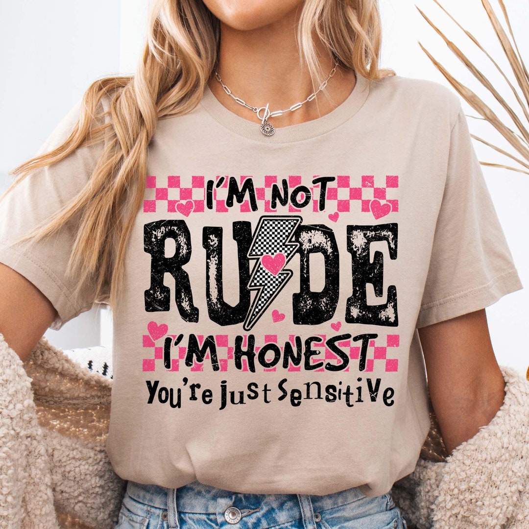 I'm Not Rude PNG, Funny Sarcastic Quote PNG, Snarky Attitude Design ...