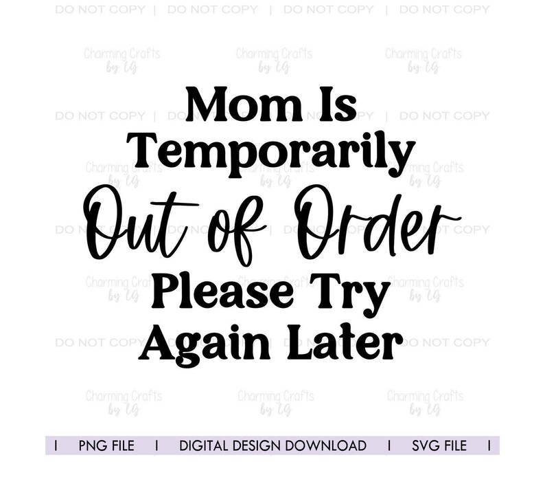Mom is Temporarily Out of Order PNG SVG Digital Design - Etsy