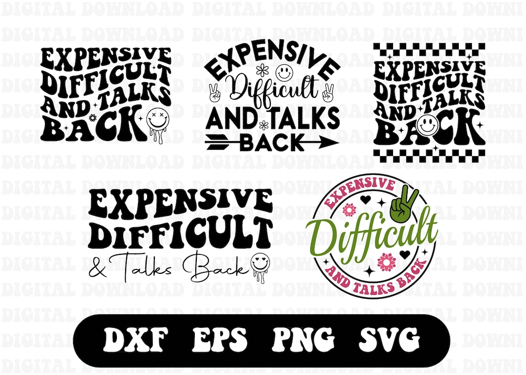 Expensive Difficult Talks Back Svg Bundle, Expensive Difficult Svg ...