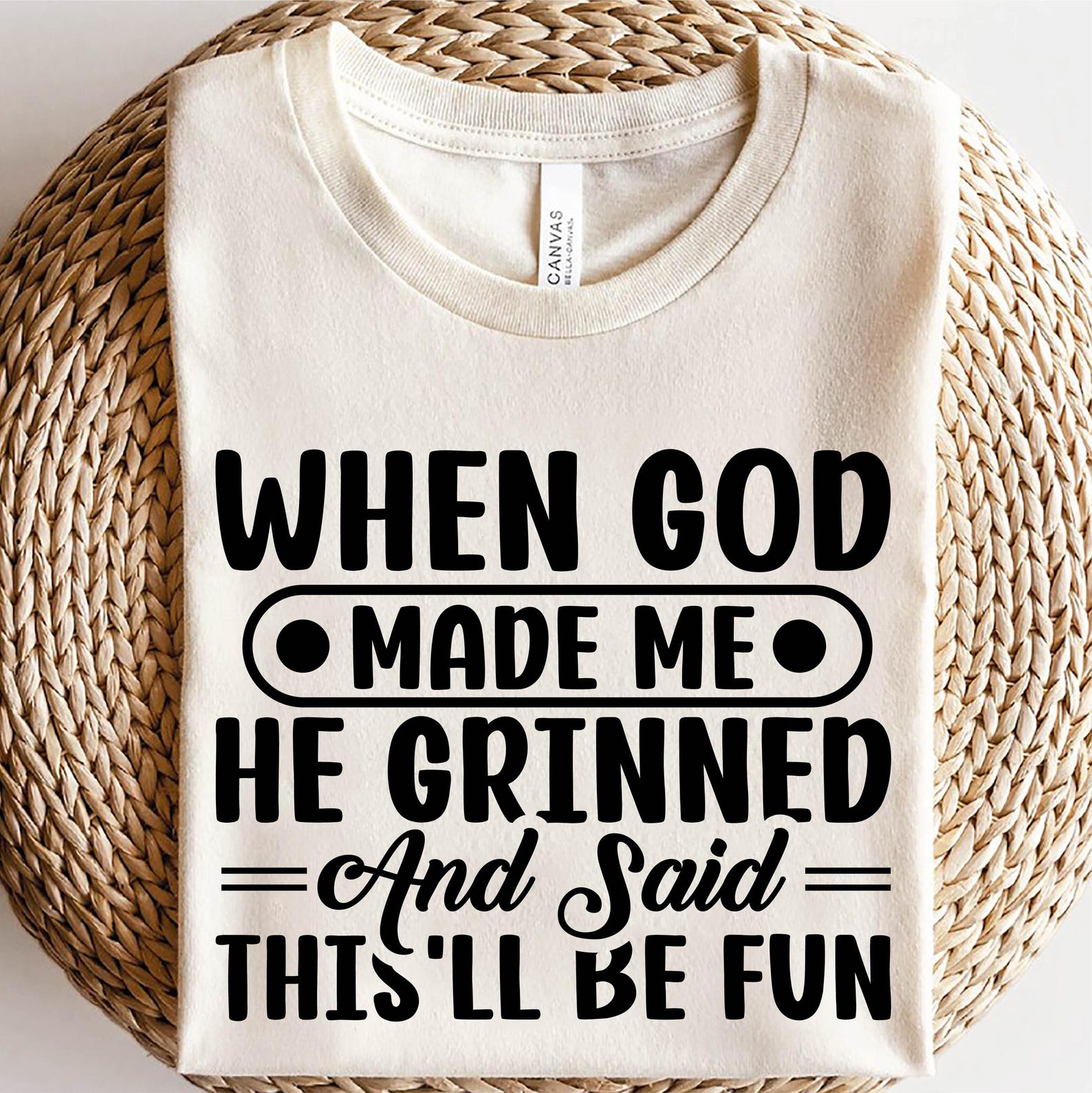 Funny Christian Quote SVG, When God Made Me, He Grinned and Said This ...