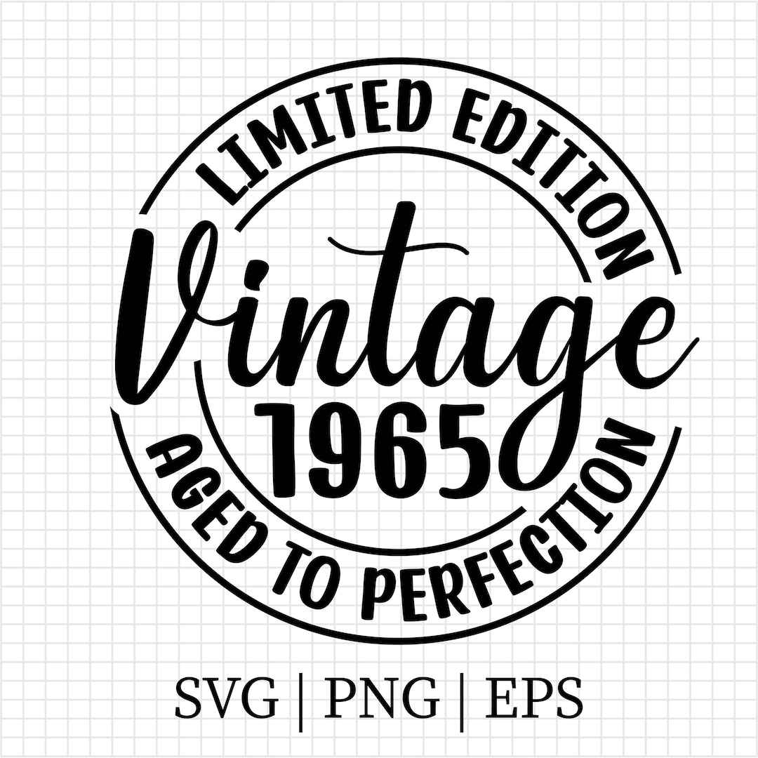 60th Birthday Svg, Aged to Perfection Svg, Vintage 1965 Svg, Old Number ...