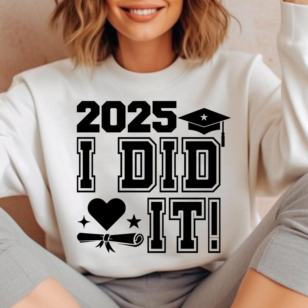 I Did It Svg, 2025 Graduation SVG, College Graduate SVG, Single Mom ...