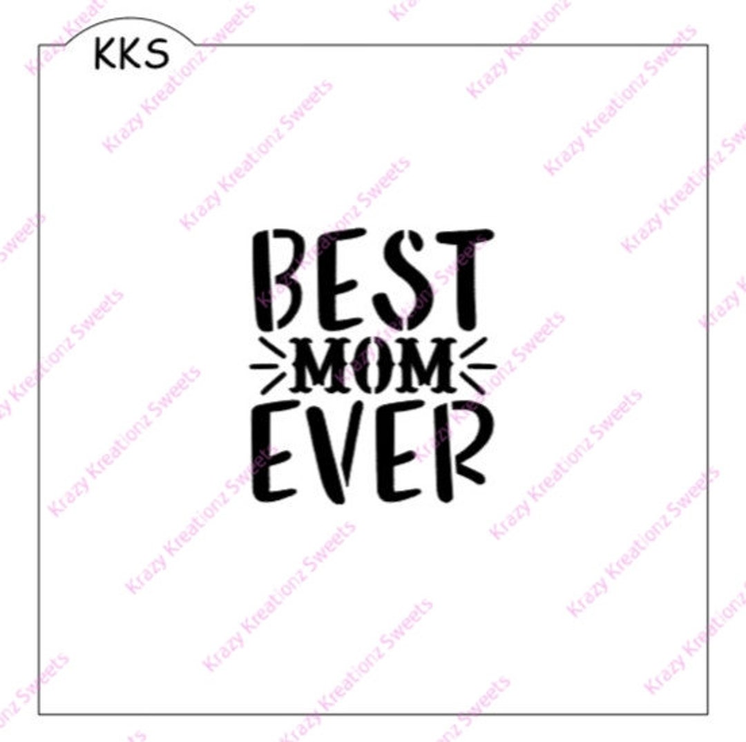 Best Mom Ever Cookie Stencil, Mother's Day Cookie Stencil - Etsy