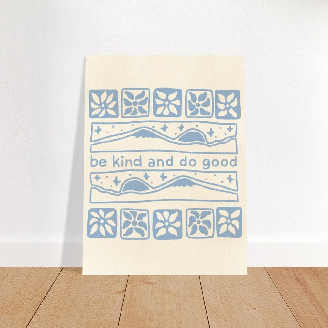 Be Kind and Do Good Motivational Poster– Matte Paper Inspirational Art ...
