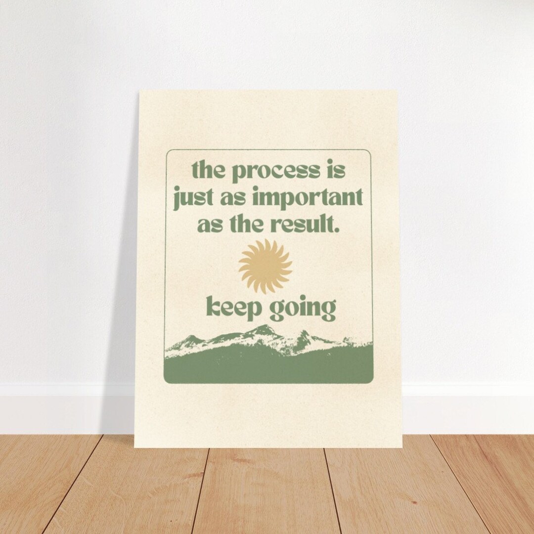 The Process is Just as Important as the Result – Quote Print | Vibrant ...