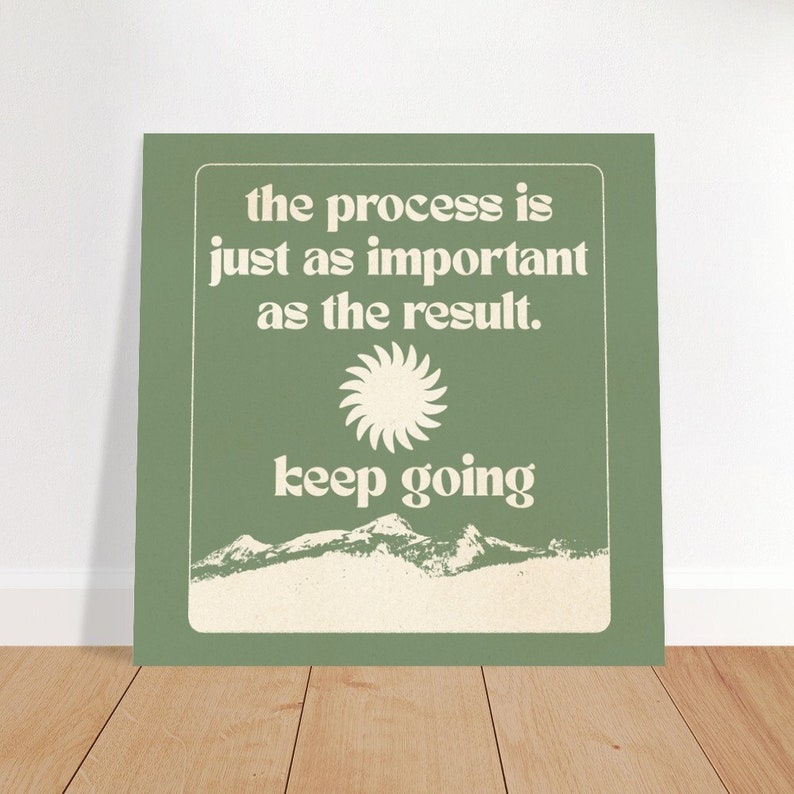 The Process is Just as Important as the Result – Quote Print | Vibrant ...