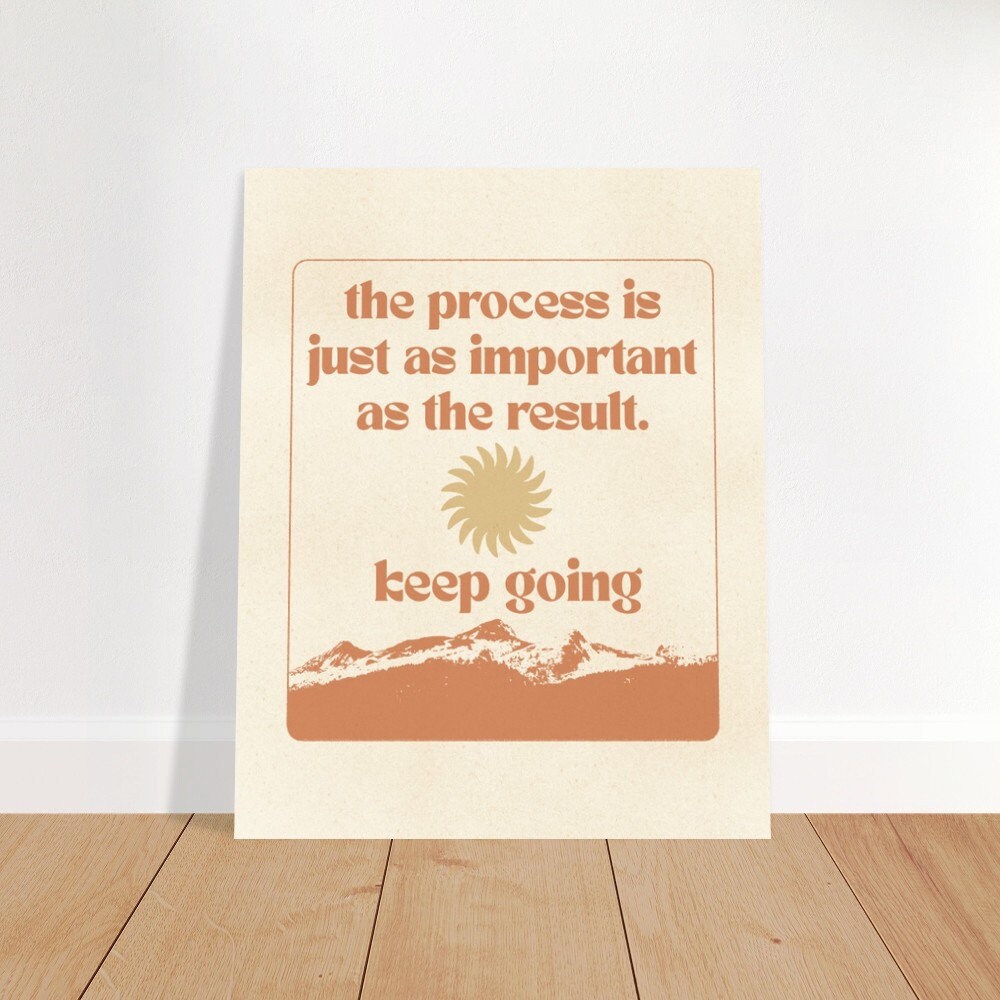 The Process is Just as Important as the Result Quote Print Vibrant ...