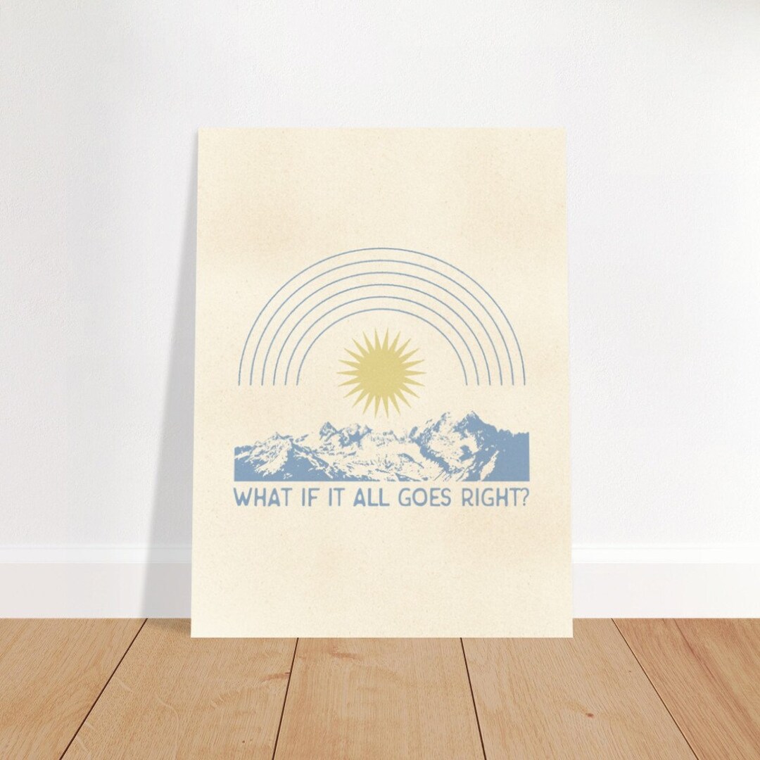 What If It All Goes Right? – Print - Etsy