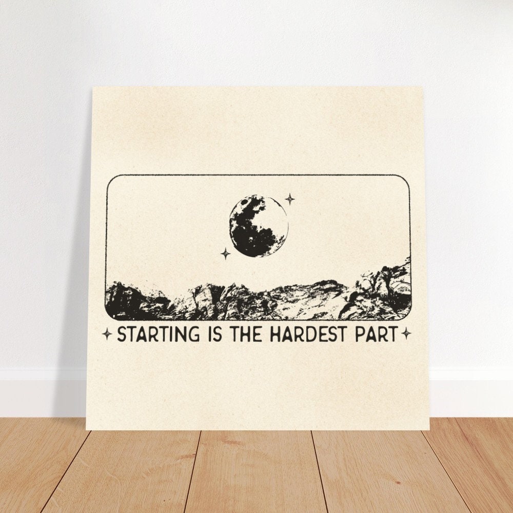 Starting is the Hardest Part Quote Print Minimalist Spiritual Home ...