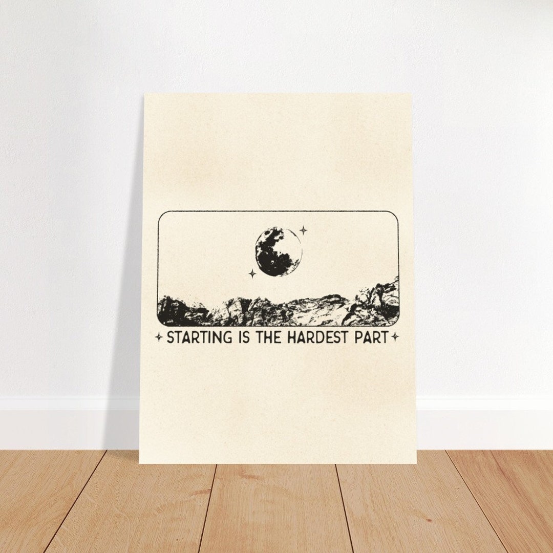 Starting is the Hardest Part Quote Print Minimalist Spiritual Home ...
