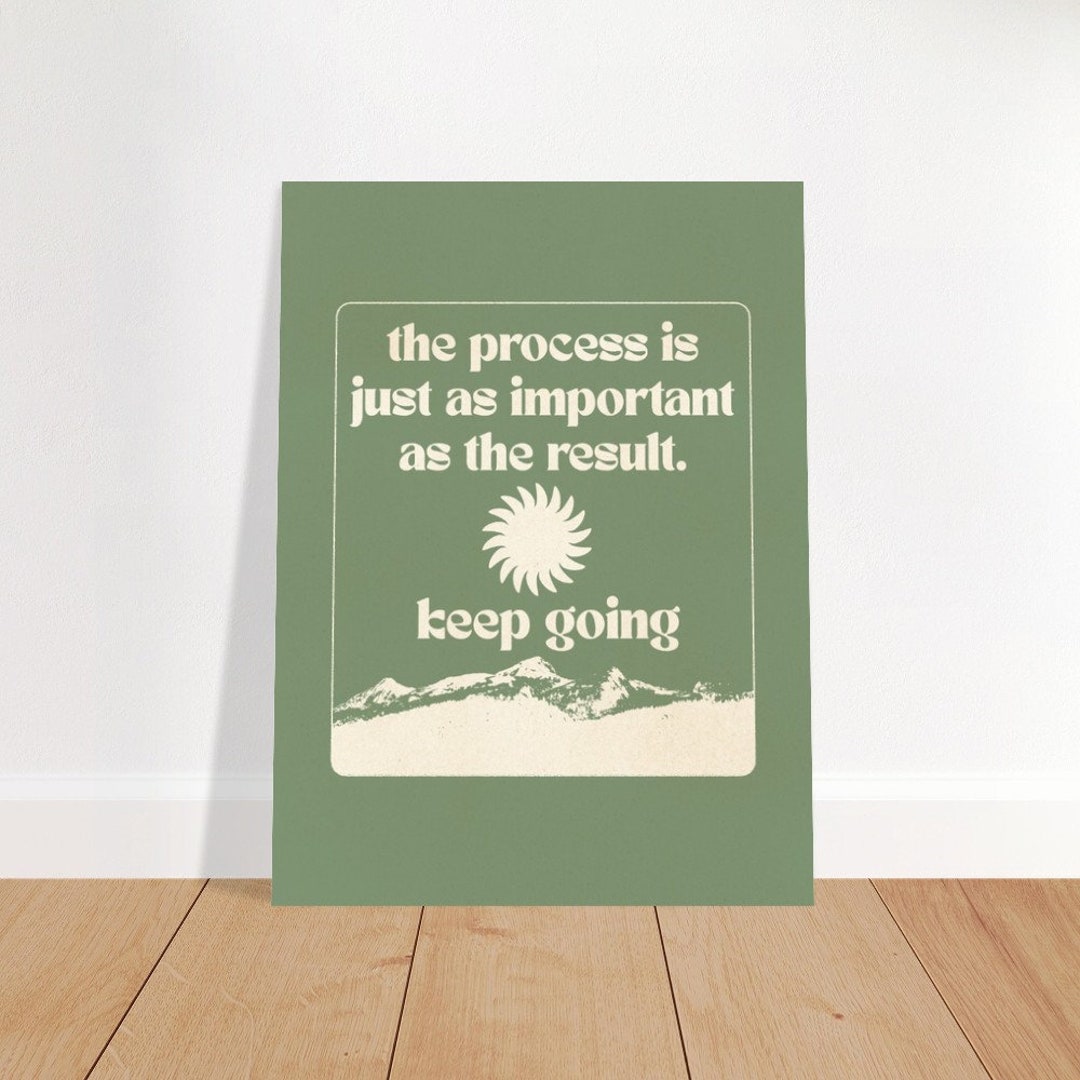 The Process is Just as Important as the Result – Quote Print | Vibrant ...