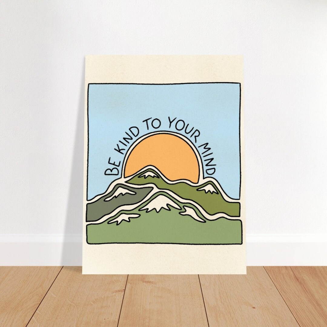 Be Kind to Your Mind Print - Etsy