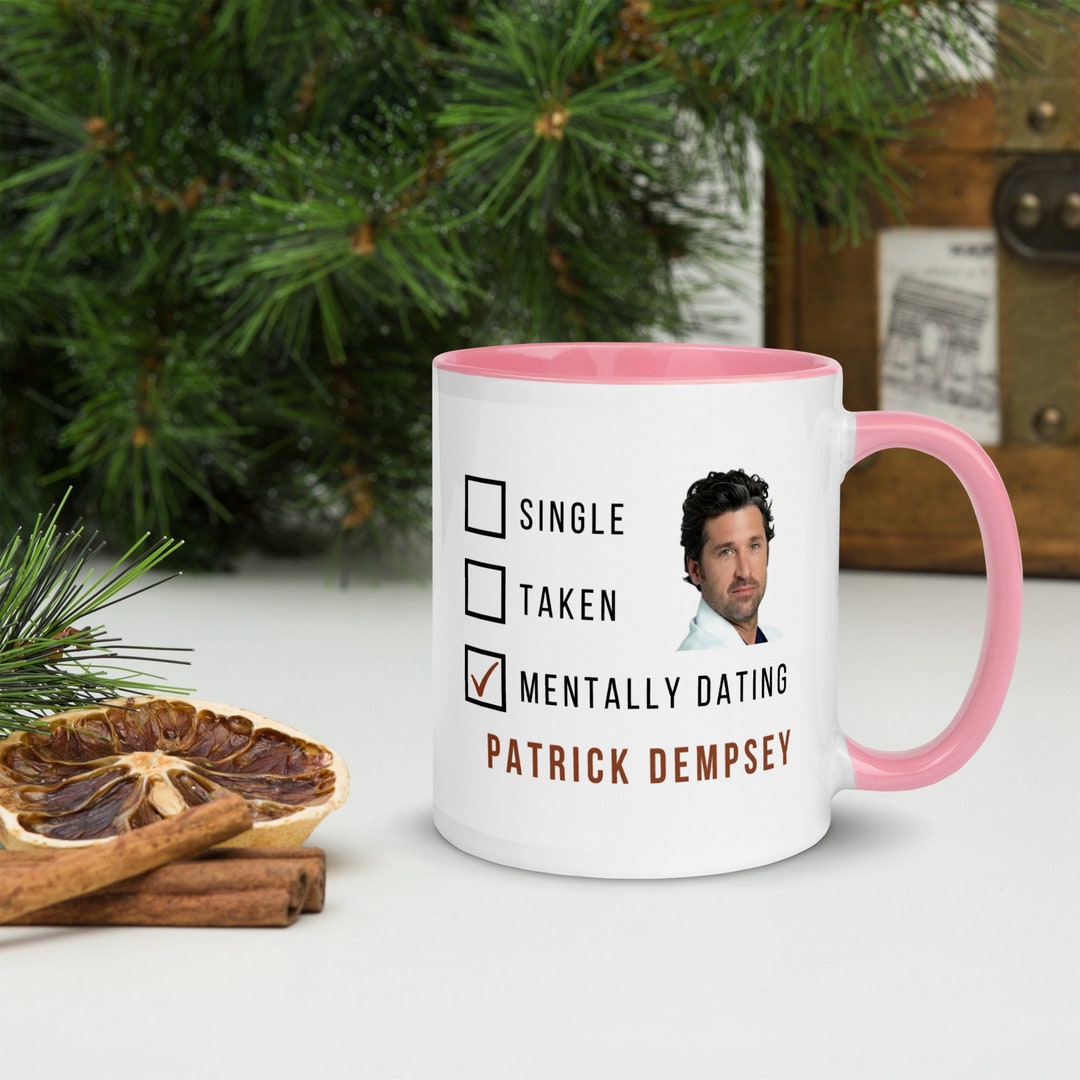 Dating Patrick Dempsey Mug - Inspired by Patrick Dempsey - Grey's ...