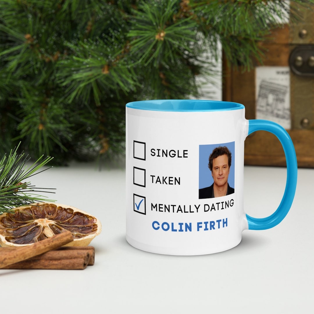 Mentally Dating Colin Firth Mug - Inspired by Colin Firth - Gift for ...