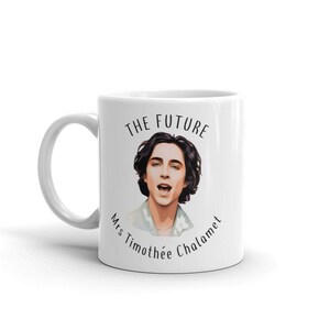Future Timothee Chalamet Mug Inspired by Timothee Chalamet - Etsy