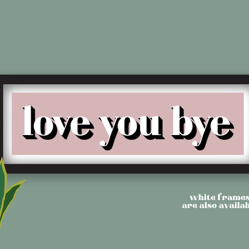Love You, Bye Sign - Etsy