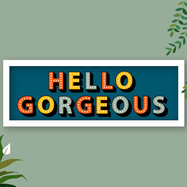 Hello Gorgeous Print - Etsy