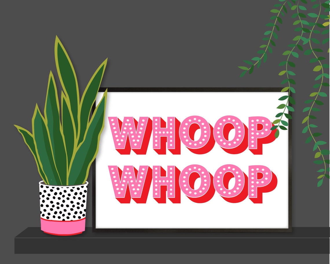 Whoop Whoop Celebration Print Whoop Whoop Celebration Wall | Etsy