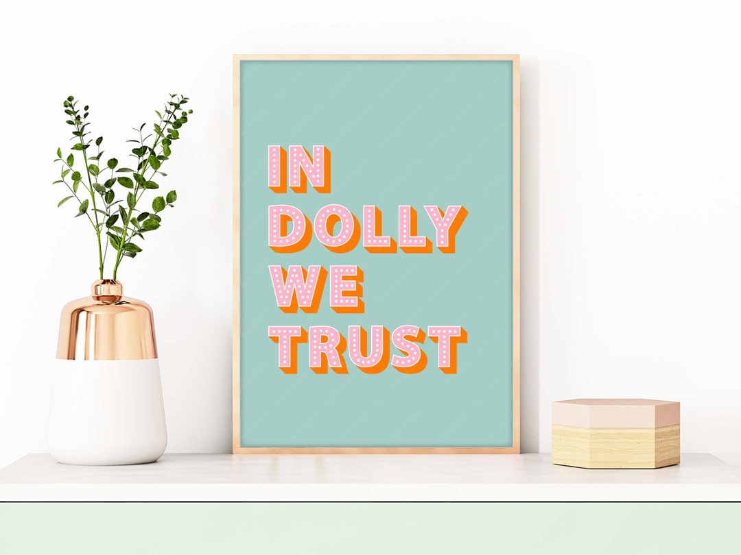 In Dolly We Trust Print, in Dolly We Trust Poster, Dolly Parton ...