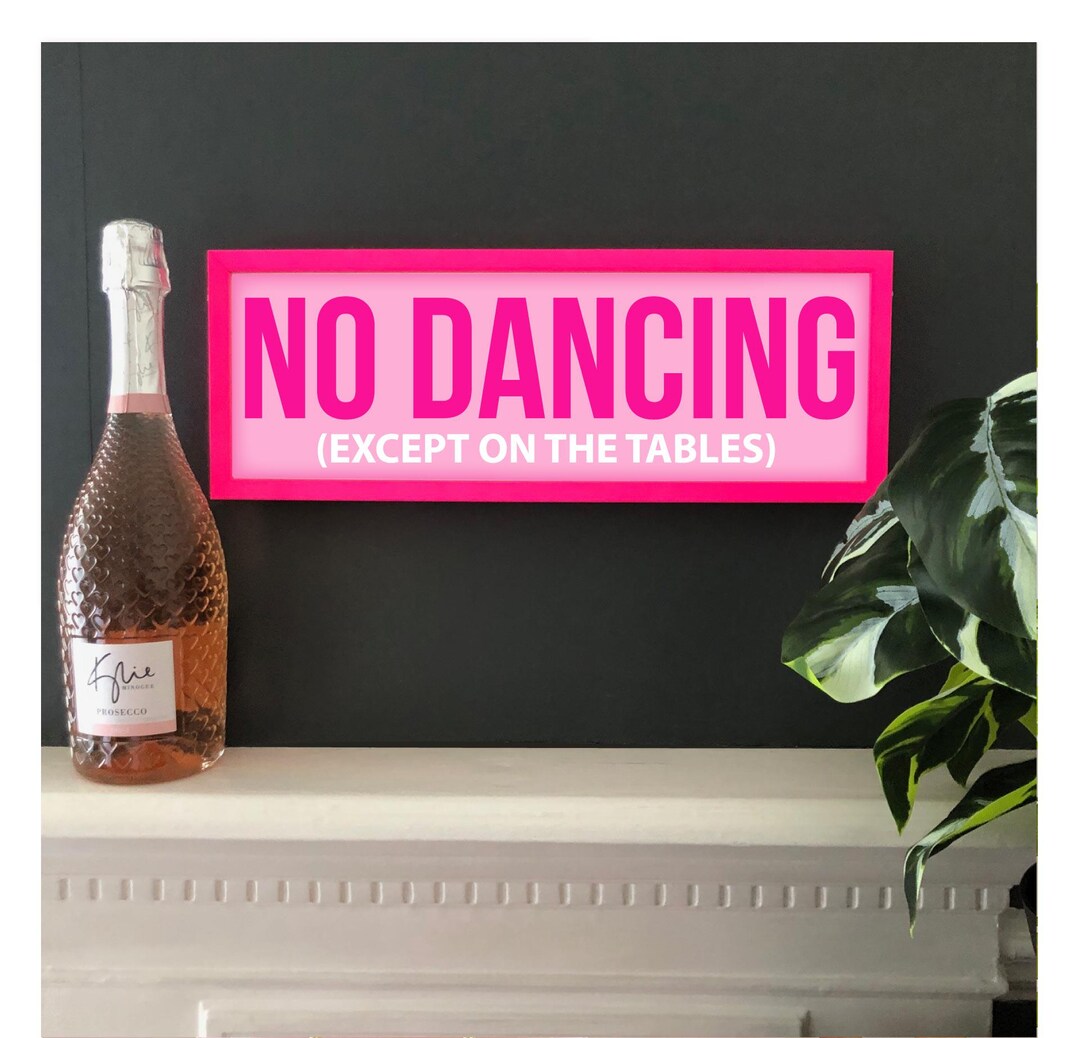 Framed Neon No Dancing Sign, Neon Frames, No Dancing Except on the ...