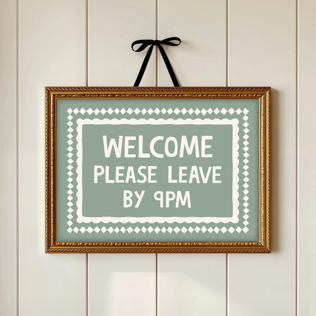 Welcome Please Leave by 9pm Print, Prints for Entrance Hall, Prints for ...