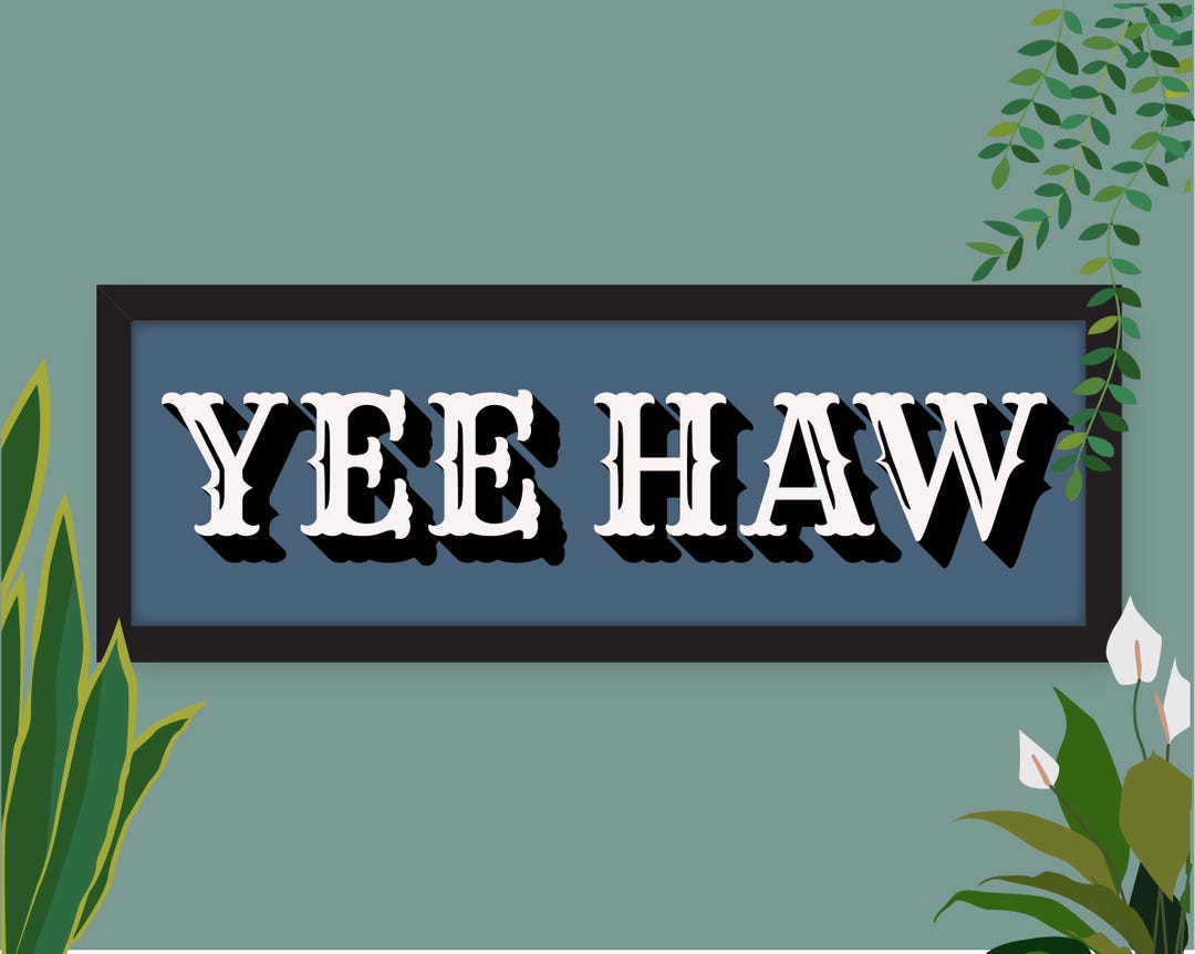 Yee Haw Print, Panoramic Yee Haw Print, Yee Haw Slogan Print, Western ...