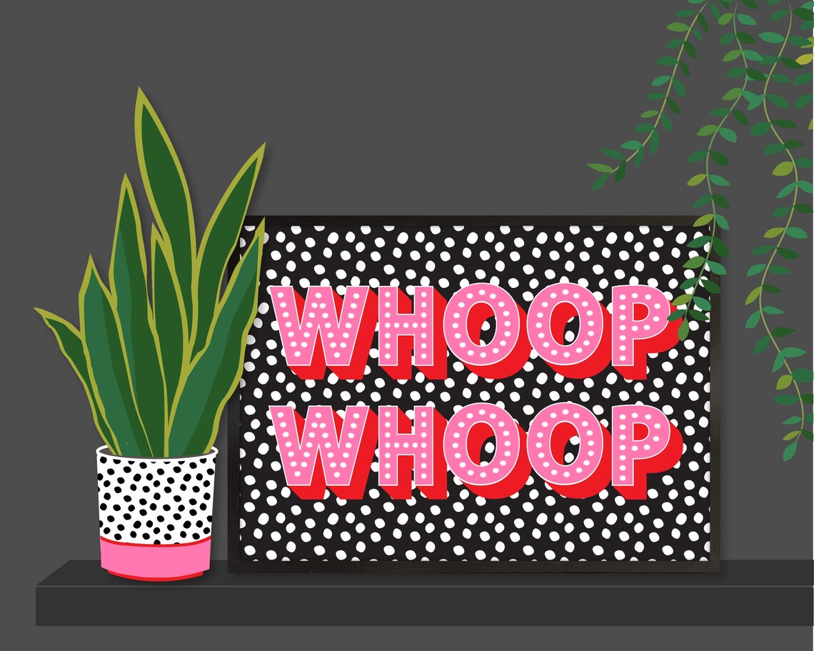 Whoop Whoop Celebration Print Whoop Whoop Celebration Wall | Etsy