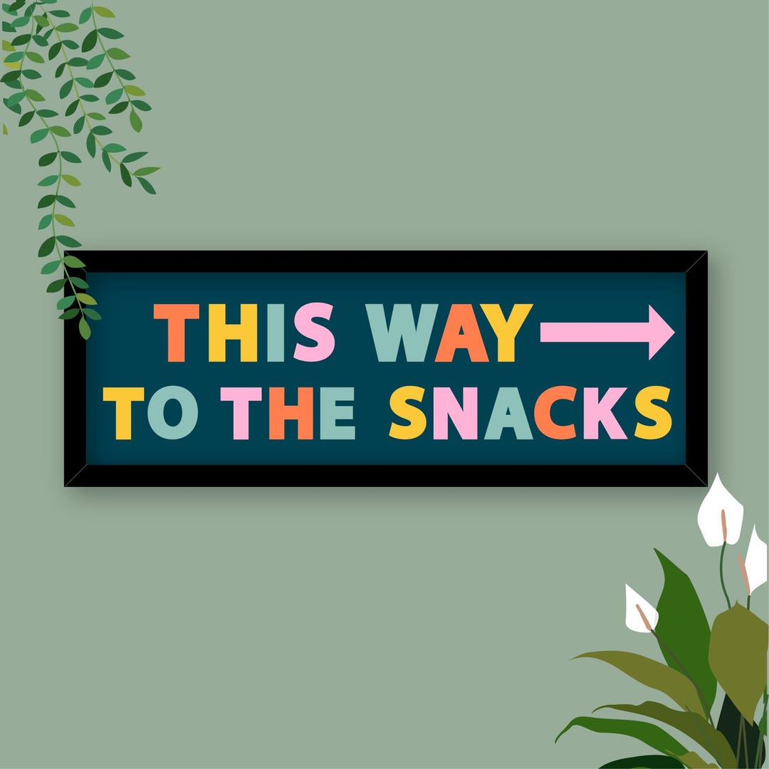 This Way to the Snacks Print, This Way to the Snacks Sign, Kitchen Sign ...