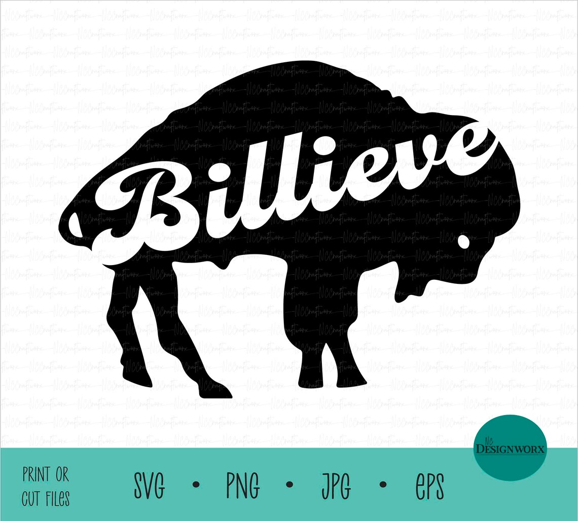 Buffalo Bills Billieve EPS, SVG, PNG - T-shirt/sign Design - Cut File ...