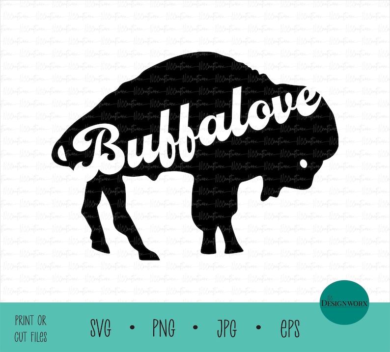 Buffalove EPS, SVG, PNG - T-shirt/sign Design - Cut File - Digital ...