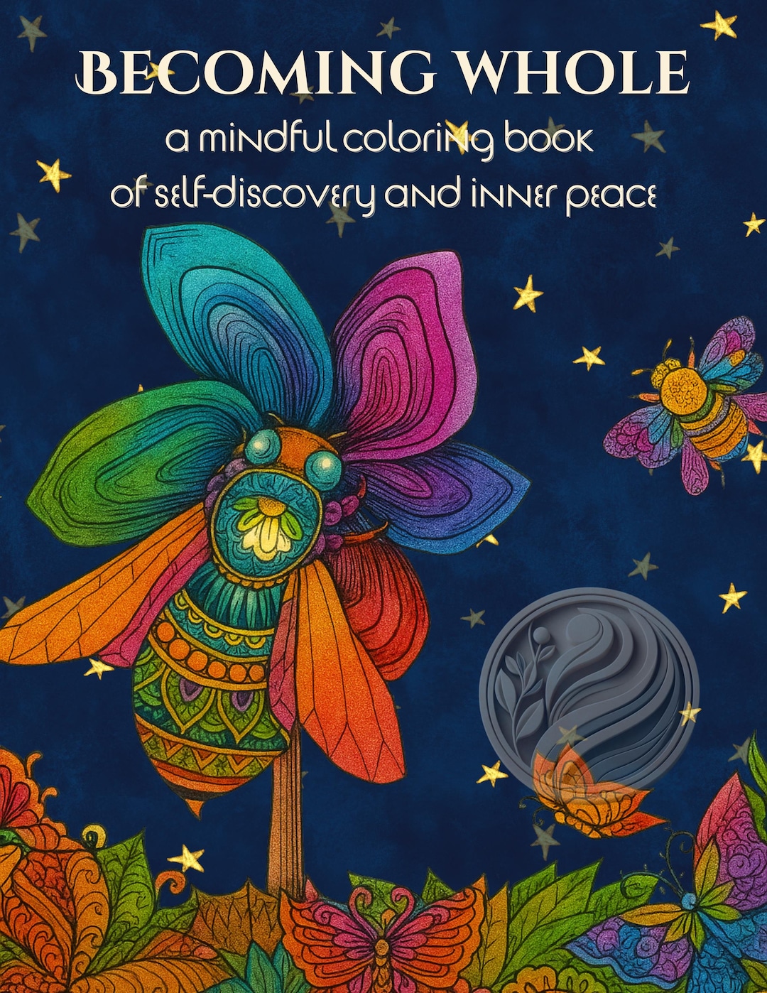 Becoming Whole: A Mindful Coloring Book of Self-discovery and Inner ...