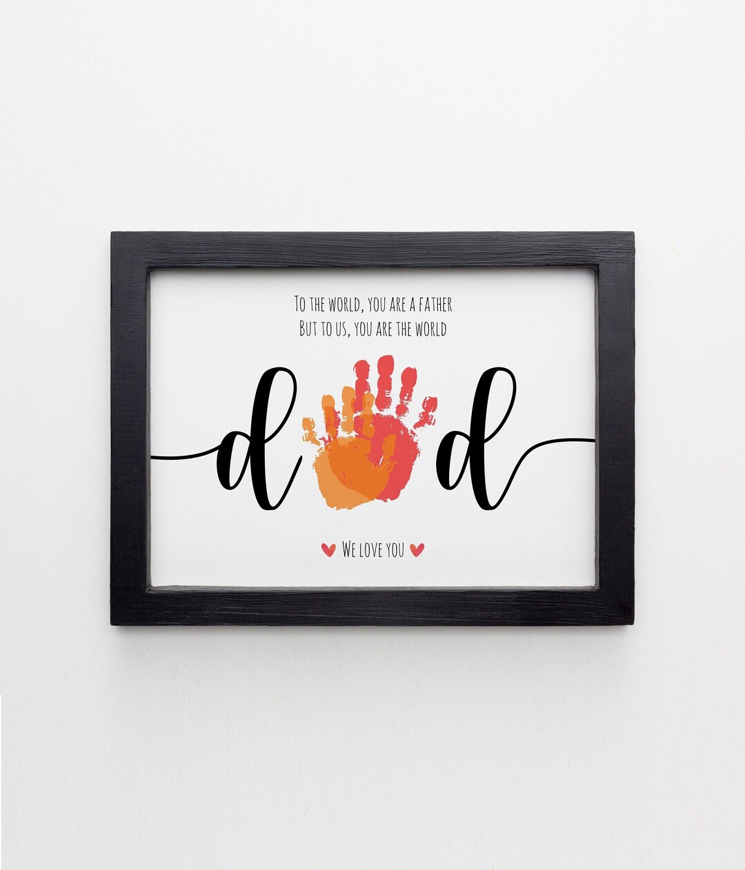 Dad We Love You Fathers Day Handprint Art , Handprint Art for Dad ...