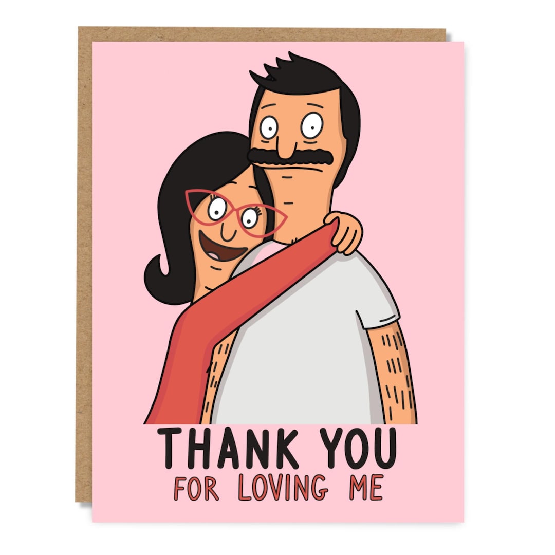 Bob and Linda Belcher Thank You for Loving Me Card, Bob Burger ...
