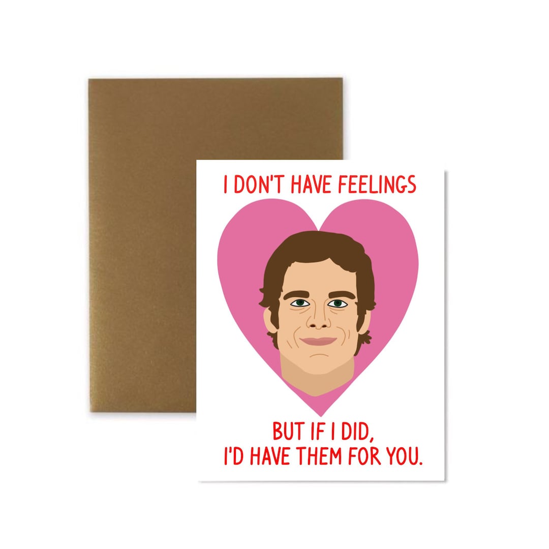If I Had Feelings Dexter Valentine’s Day Card, Serial Killer Card, Tv ...