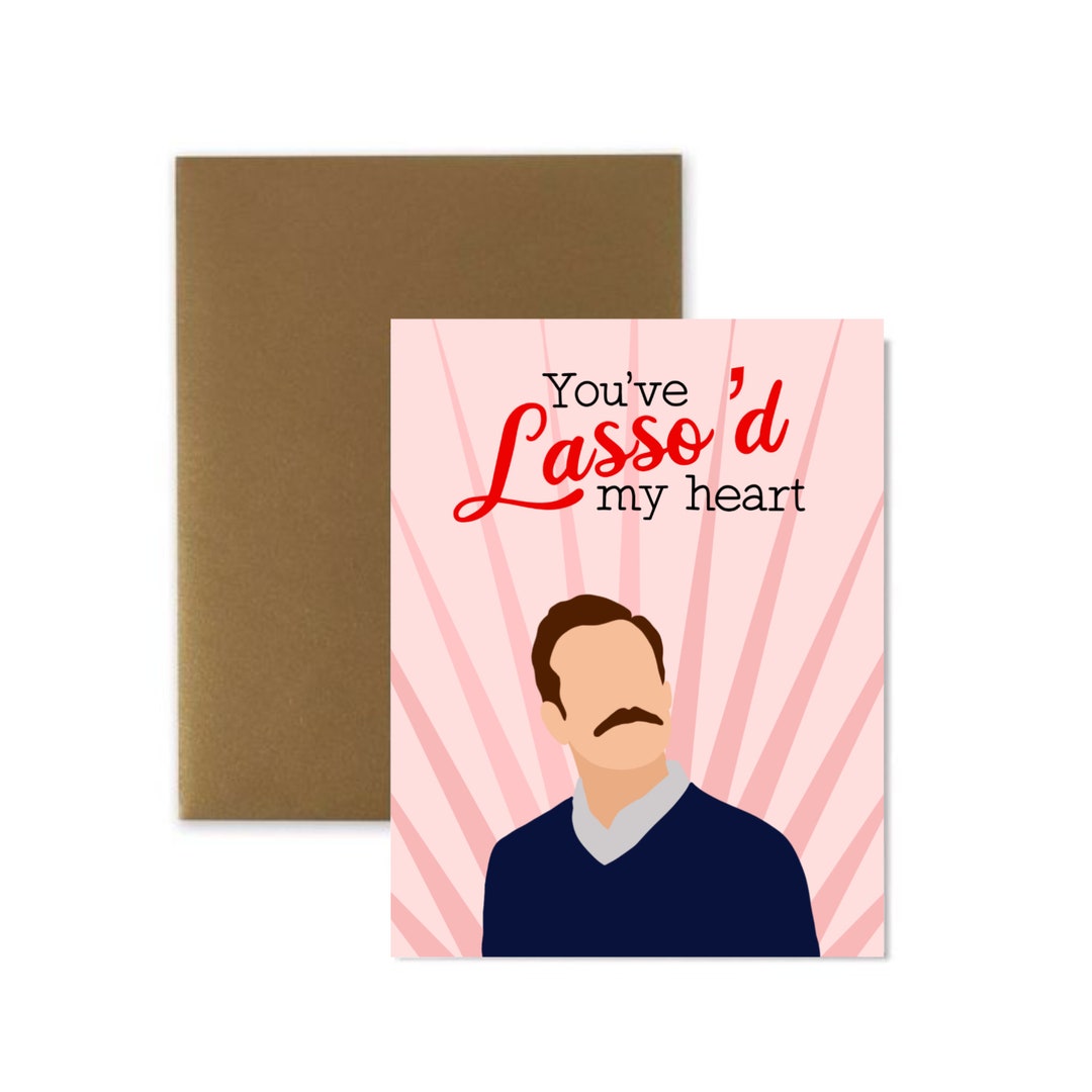 Youve Lassod My Heart Valentines Day Card, TV Love Card, Lasso Ted Card ...